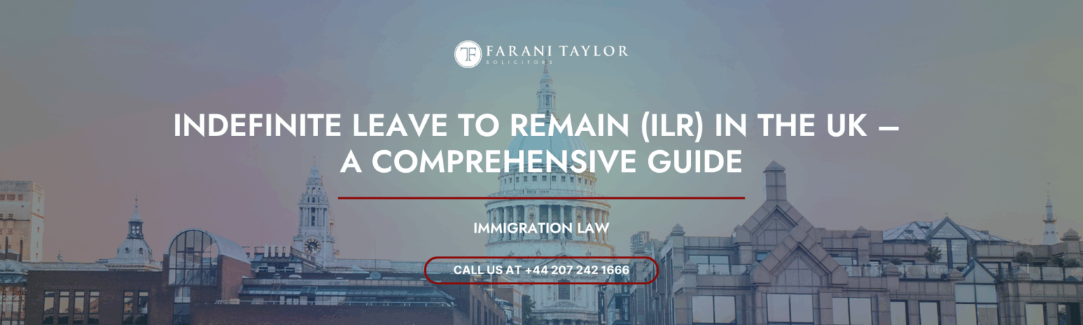 Indefinite Leave to Remain (ILR) in the UK – A Comprehensive Guide ...